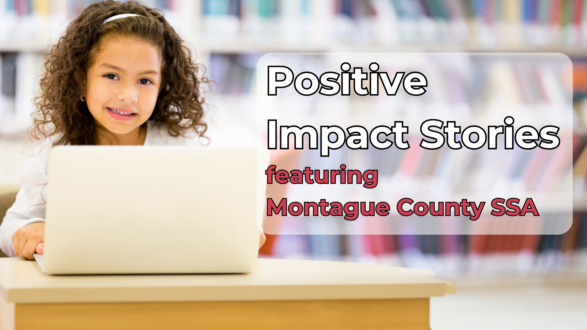 Positive Impact Stories, featuring Montague County SSA | Lighthouse Therapy