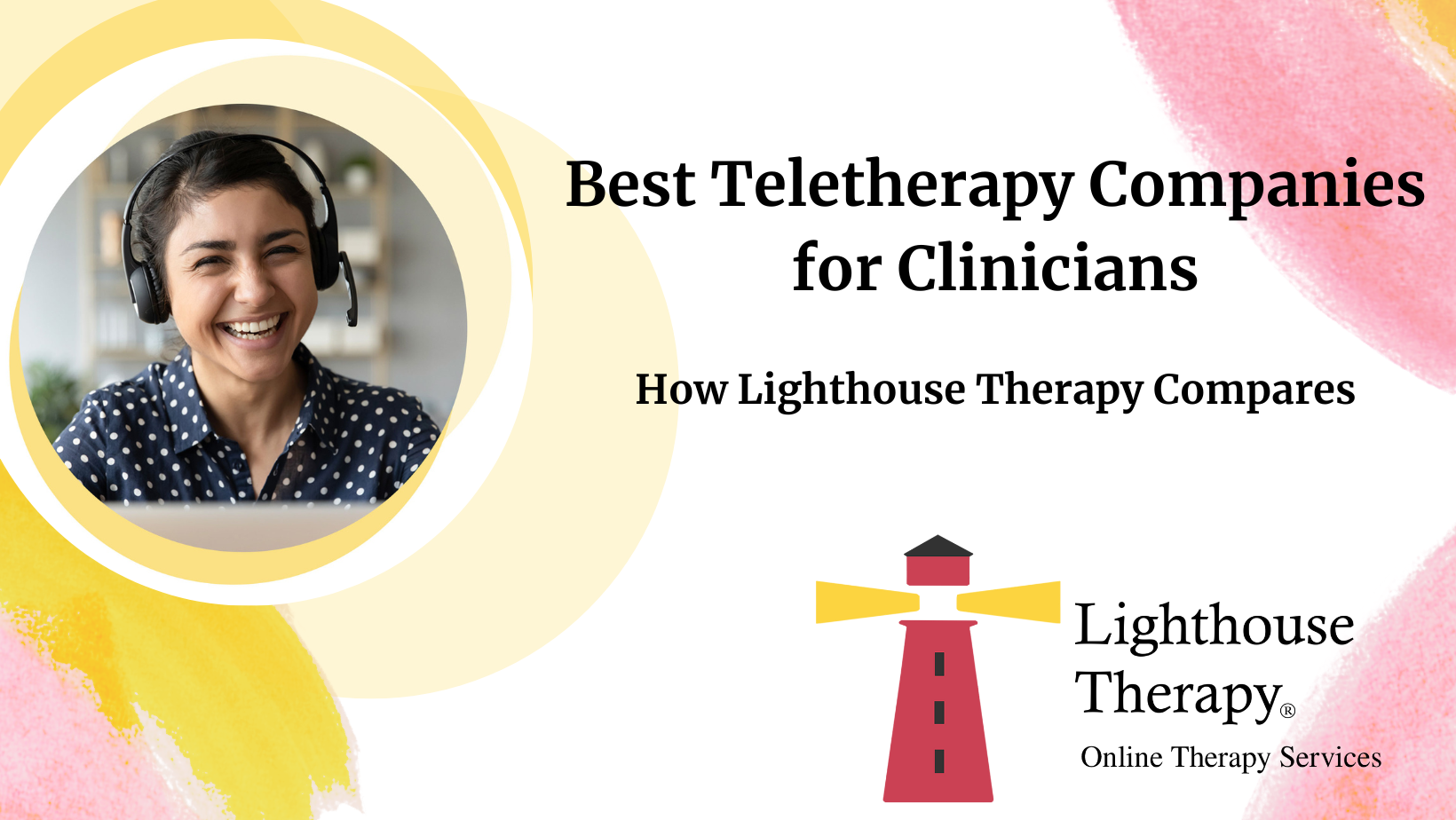 Best Teletherapy Companies for Clinicians: How Lighthouse Therapy Compares | Lighthouse Therapy