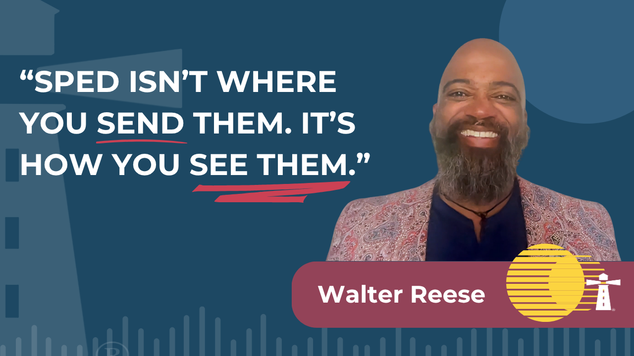 SPED Is Not a Place. It’s a Promise. - Walter Reese | Lighthouse Therapy